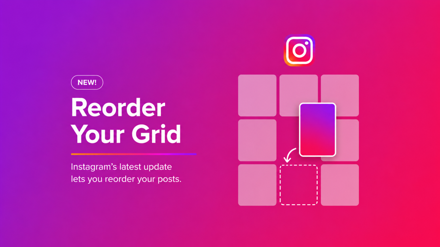 Instagram Finally Lets Users Reorder Their Grid, Here's How! - FWNED
